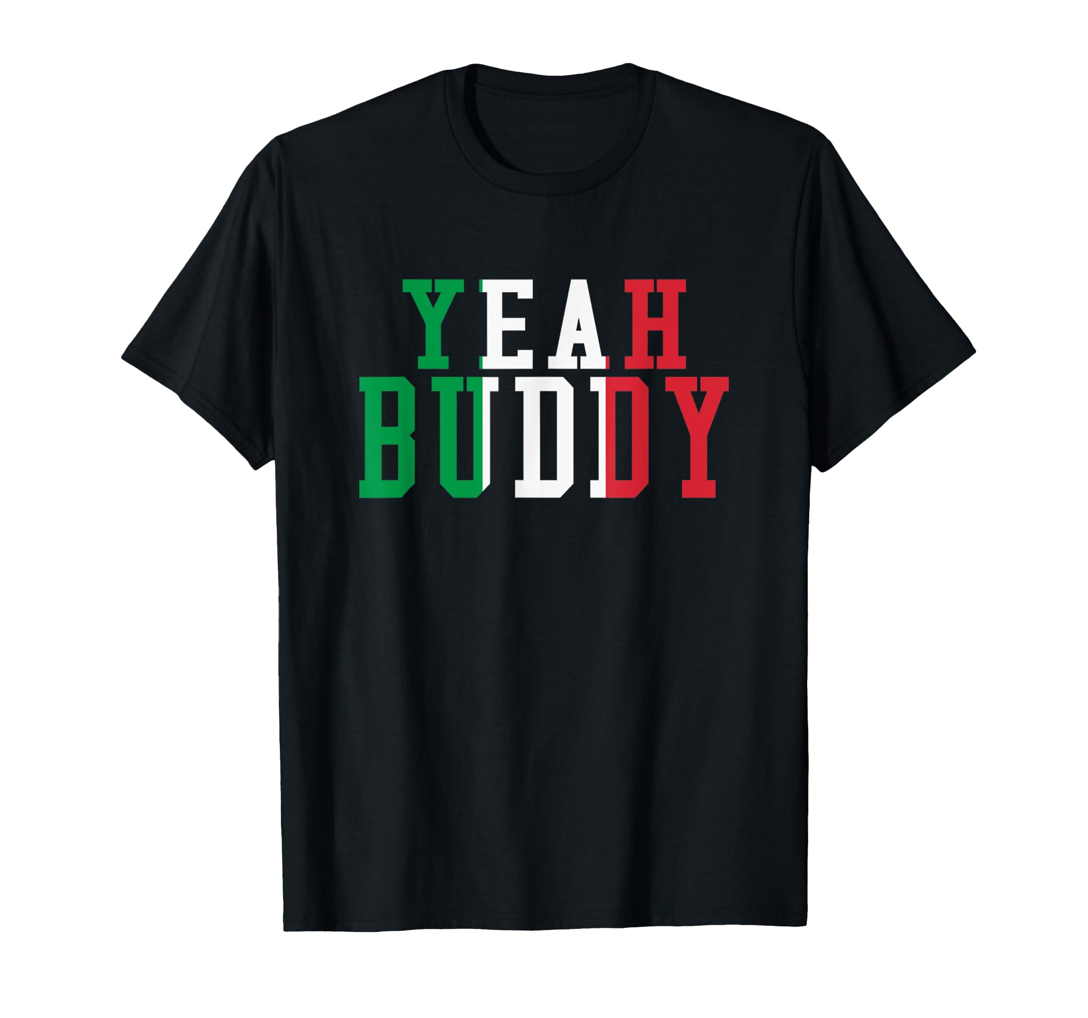 Amazon.com: Yeah Buddy Italian Flag Colors T-Shirt : Clothing, Shoes ...