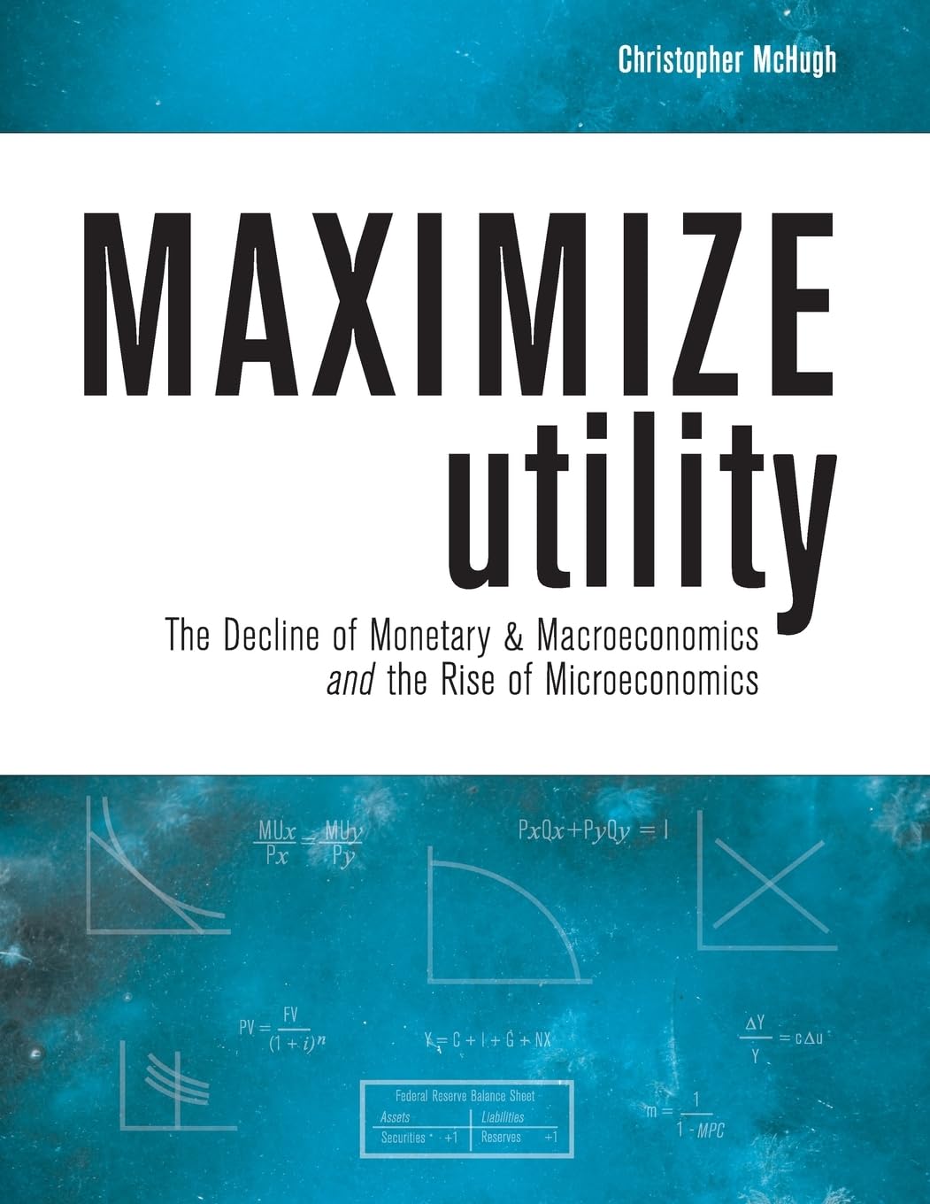 Amazon.com: Maximize Utility: The Decline of Monetary & Macroeconomics ...
