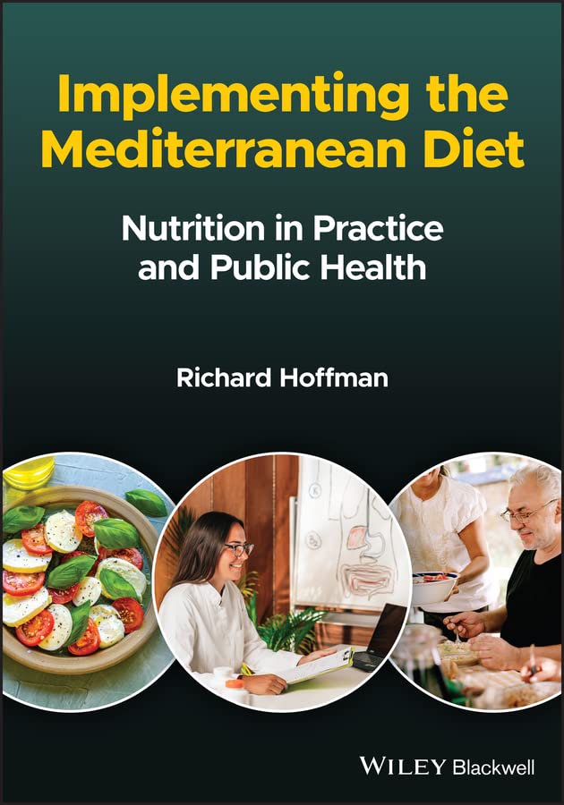 Implementing the Mediterranean Diet: Nutrition in Practice and Public ...