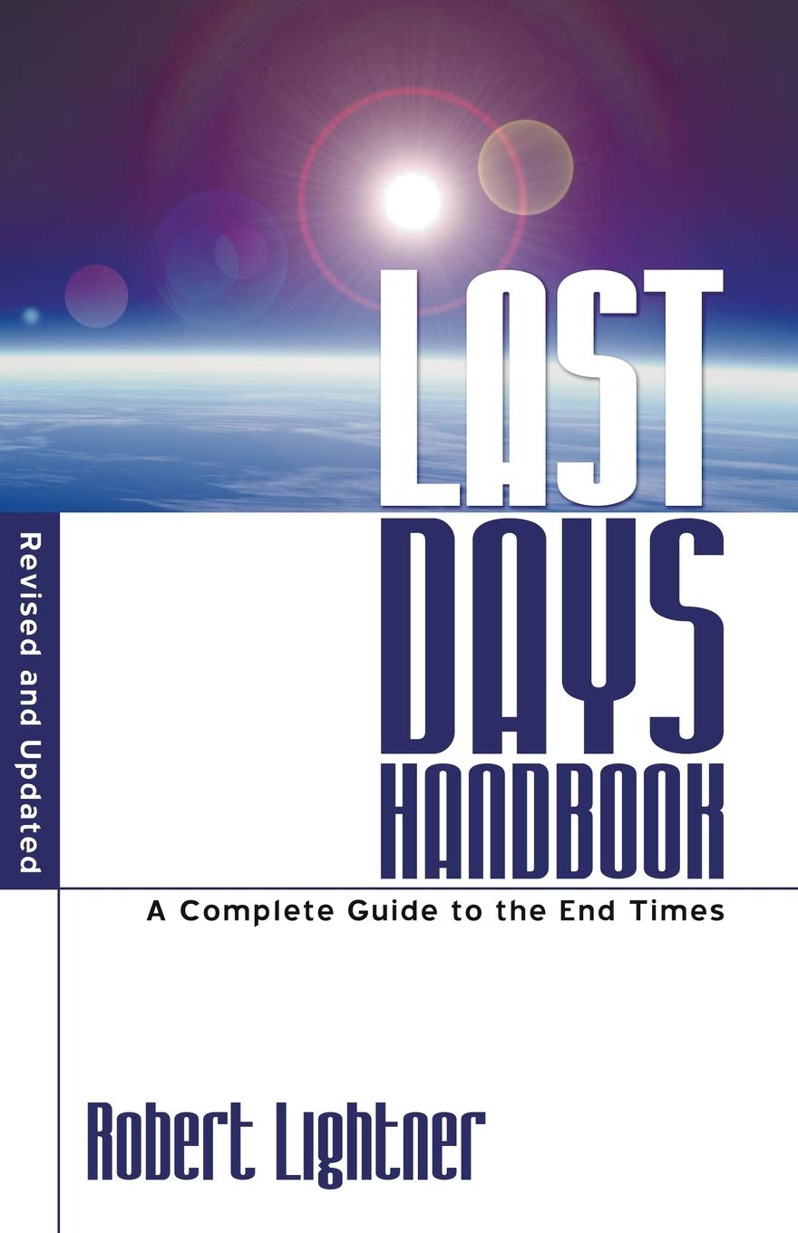 Last Days Handbook: Revised and Updated: Lightner, Robert P ...