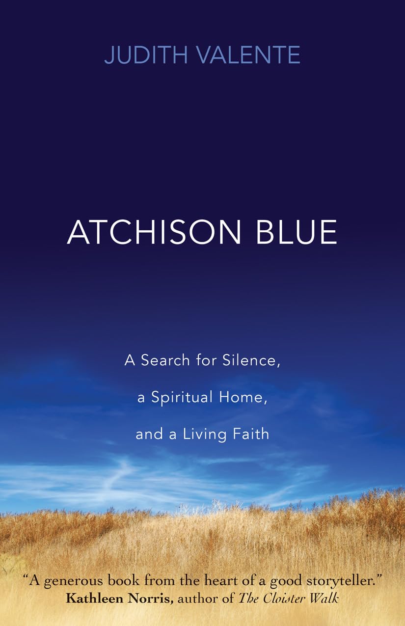 Atchison Blue: A Search for Silence, a Spiritual Home, and a Living ...
