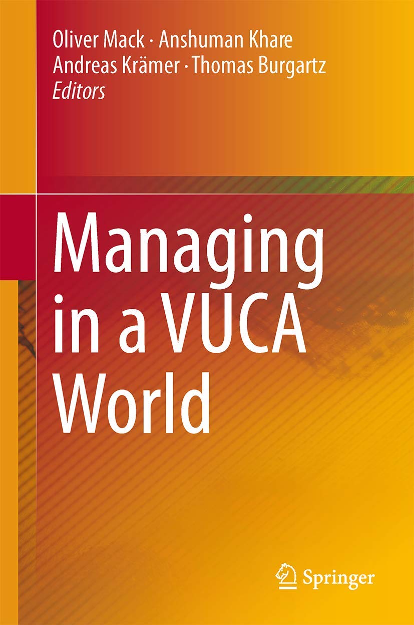 Managing in a VUCA World: Amazon.co.uk: Mack, Oliver, Khare, Anshuman ...