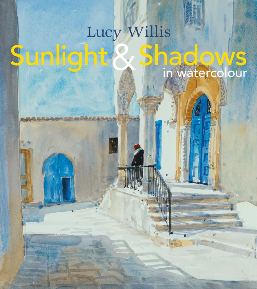 Sunlight & Shadows in Watercolour: Willis, Lucy: 9781849942645: Amazon ...