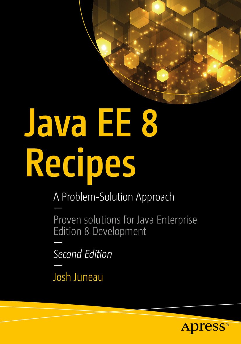 Java EE 8 Recipes: A Problem-Solution Approach 2, Juneau, Josh, eBook ...