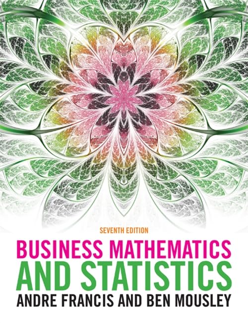 Business Mathematics and Statistics: Francis, Andre, Mousley, Ben ...