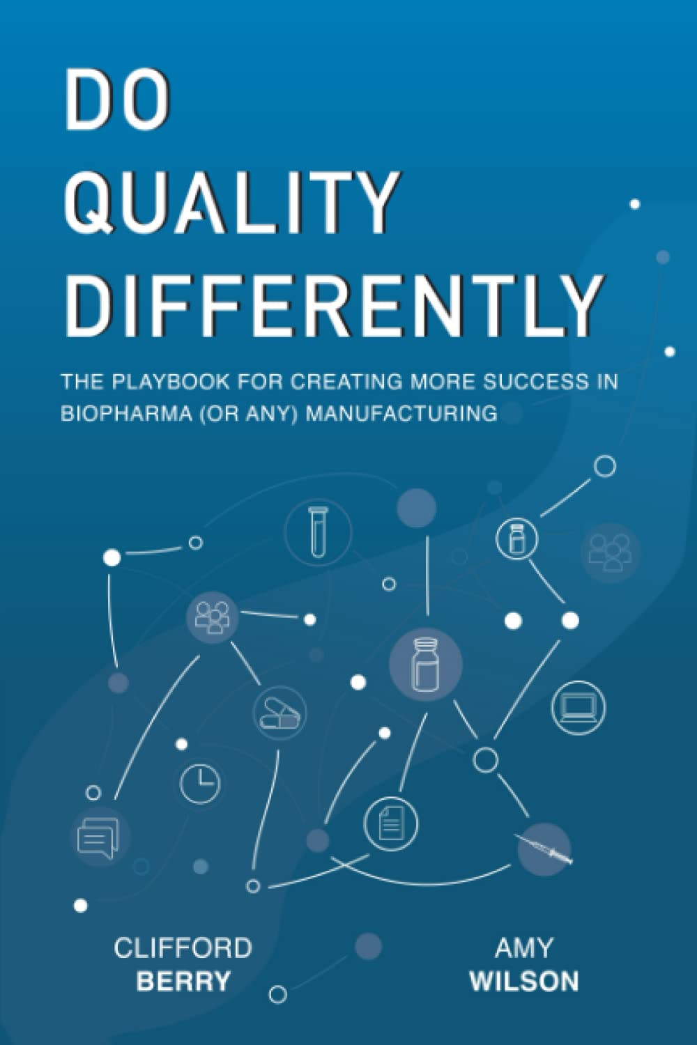 Do Quality Differently: The Playbook for Creating More Success in ...
