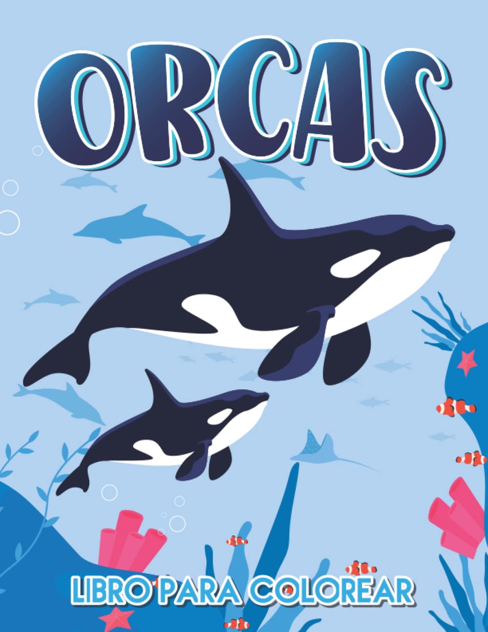 Libro Para Colorear De Orcas Una Impresionante Coleccion De Divertidas ...