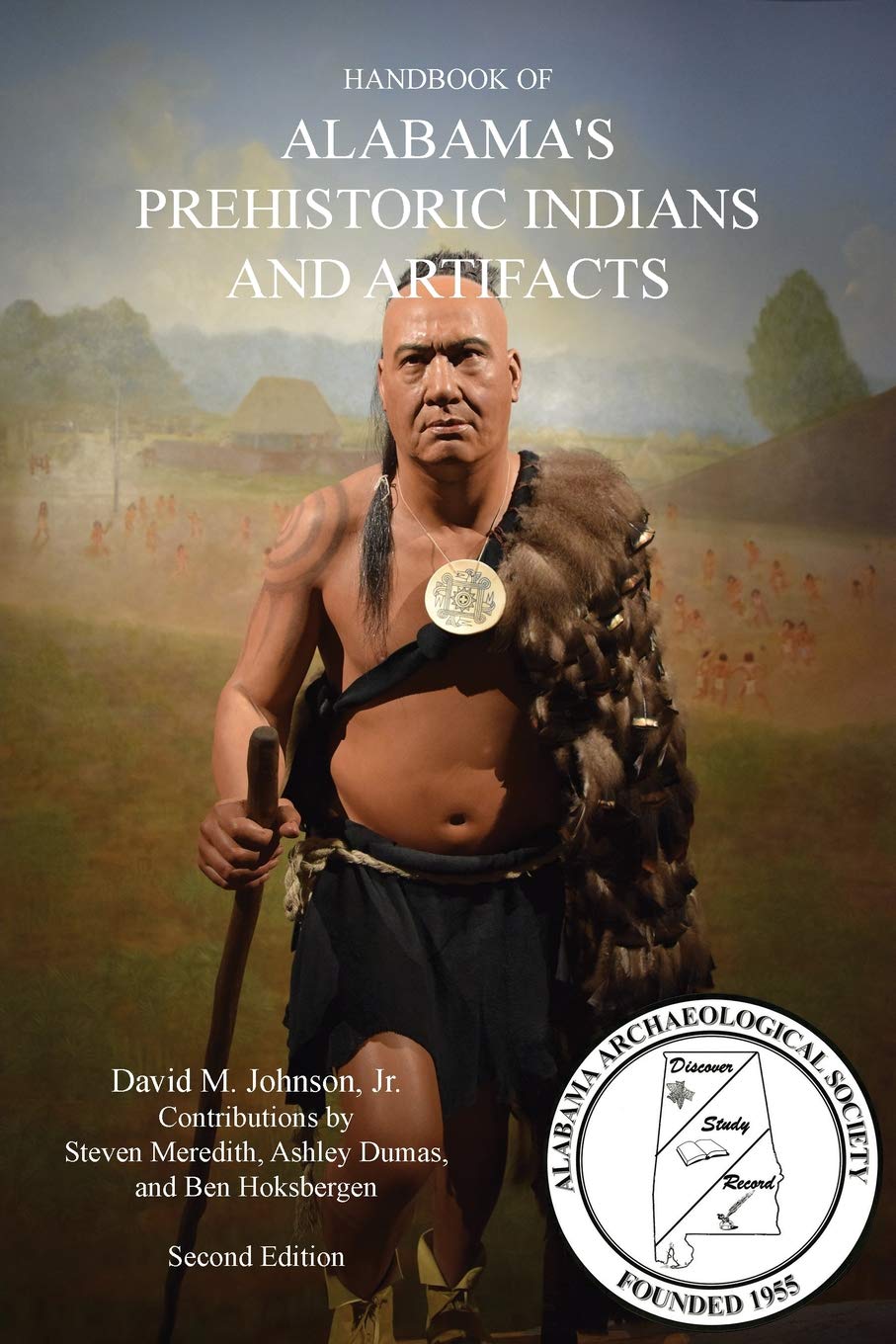 HANDBOOK OF ALABAMA'S PREHISTORIC INDIANS AND ARTIFACTS (2nd Ed ...