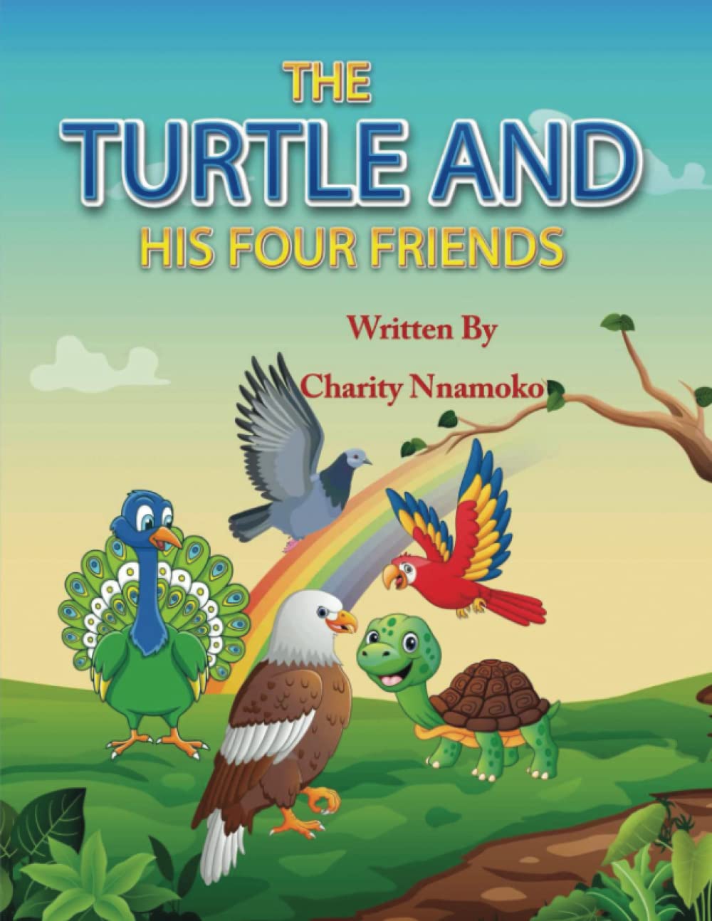 The Turtle And His Four Friends: A Story of True Friendship (The Turtle ...