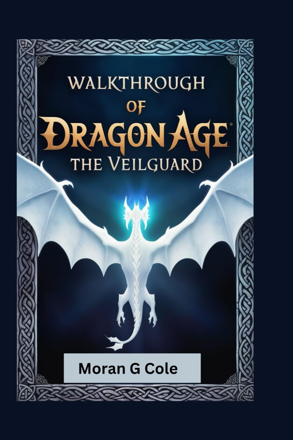 WALKTHROUGH OF DRAGON AGE: THE VEILGUARD: A detailed guide to master ...