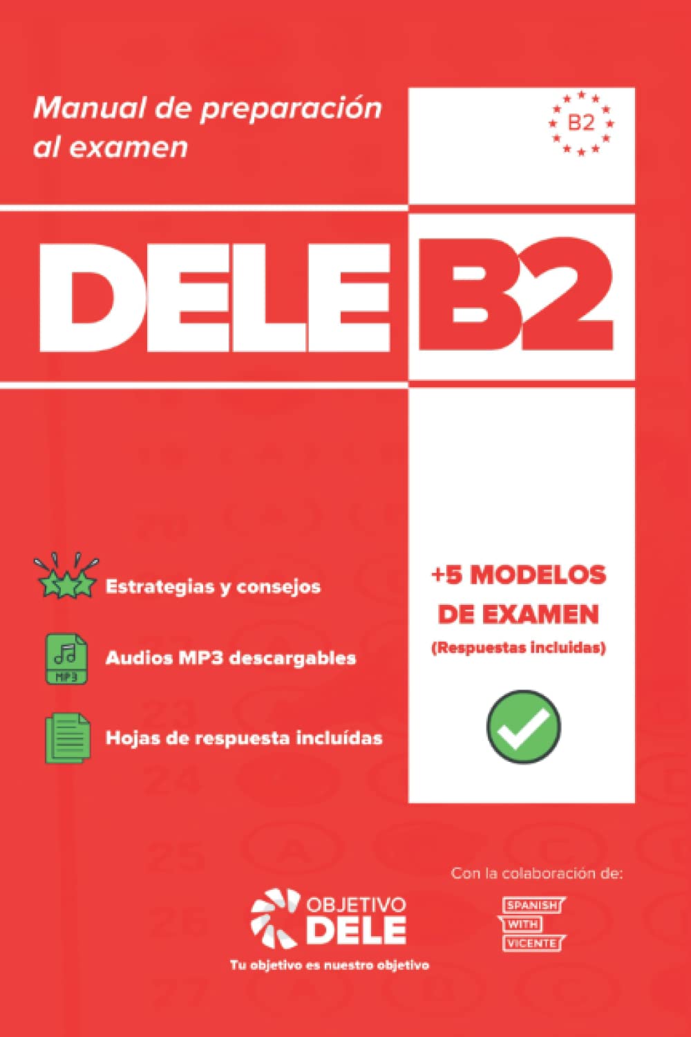 Buy Manual Objetivo DELE B2 - Manual 100% Actualizado para preparar el Examen DELE B2: Manual de ...