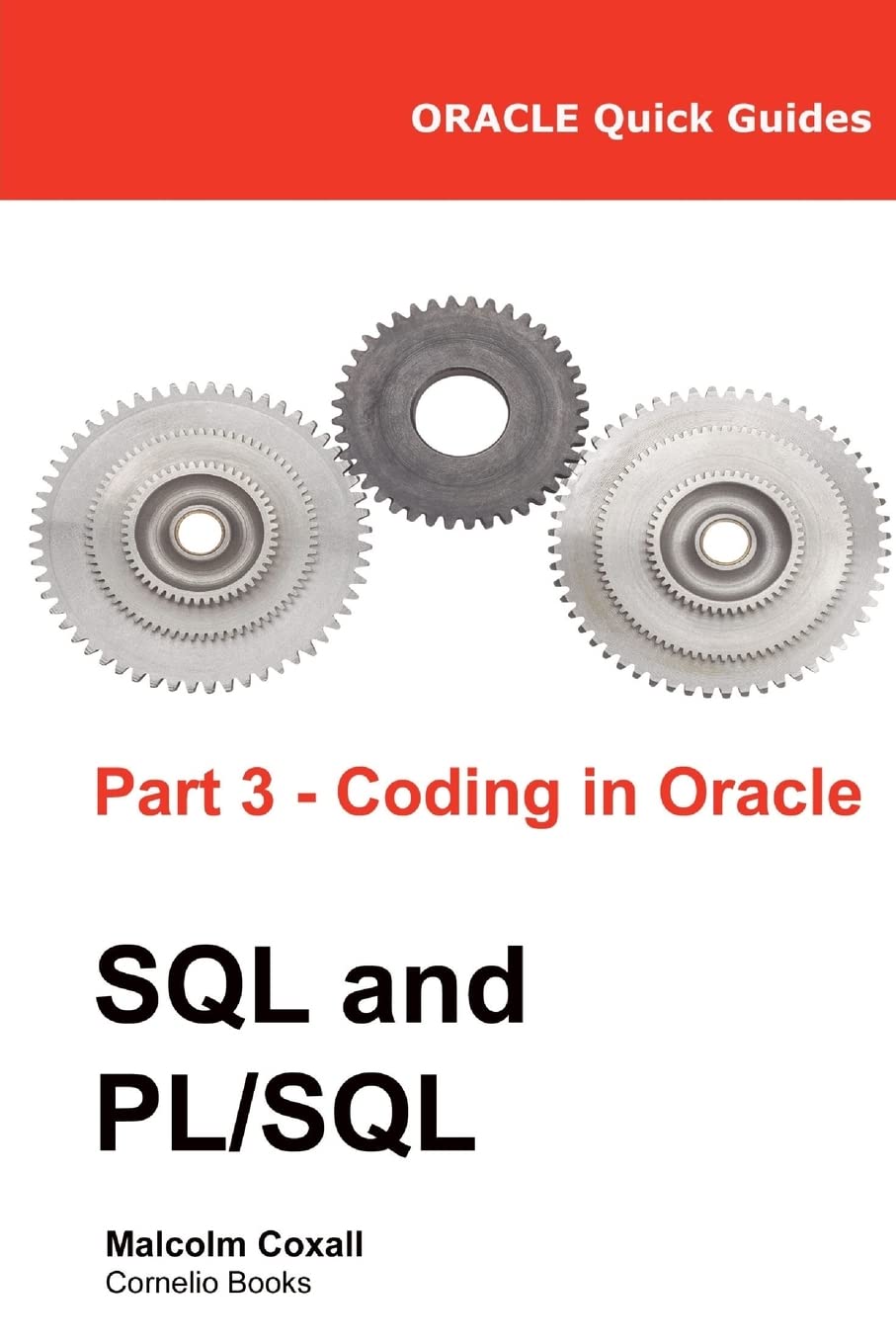 Oracle Quick Guides Part 3 Coding In Oracle Sql And Plsql Coxall 0942