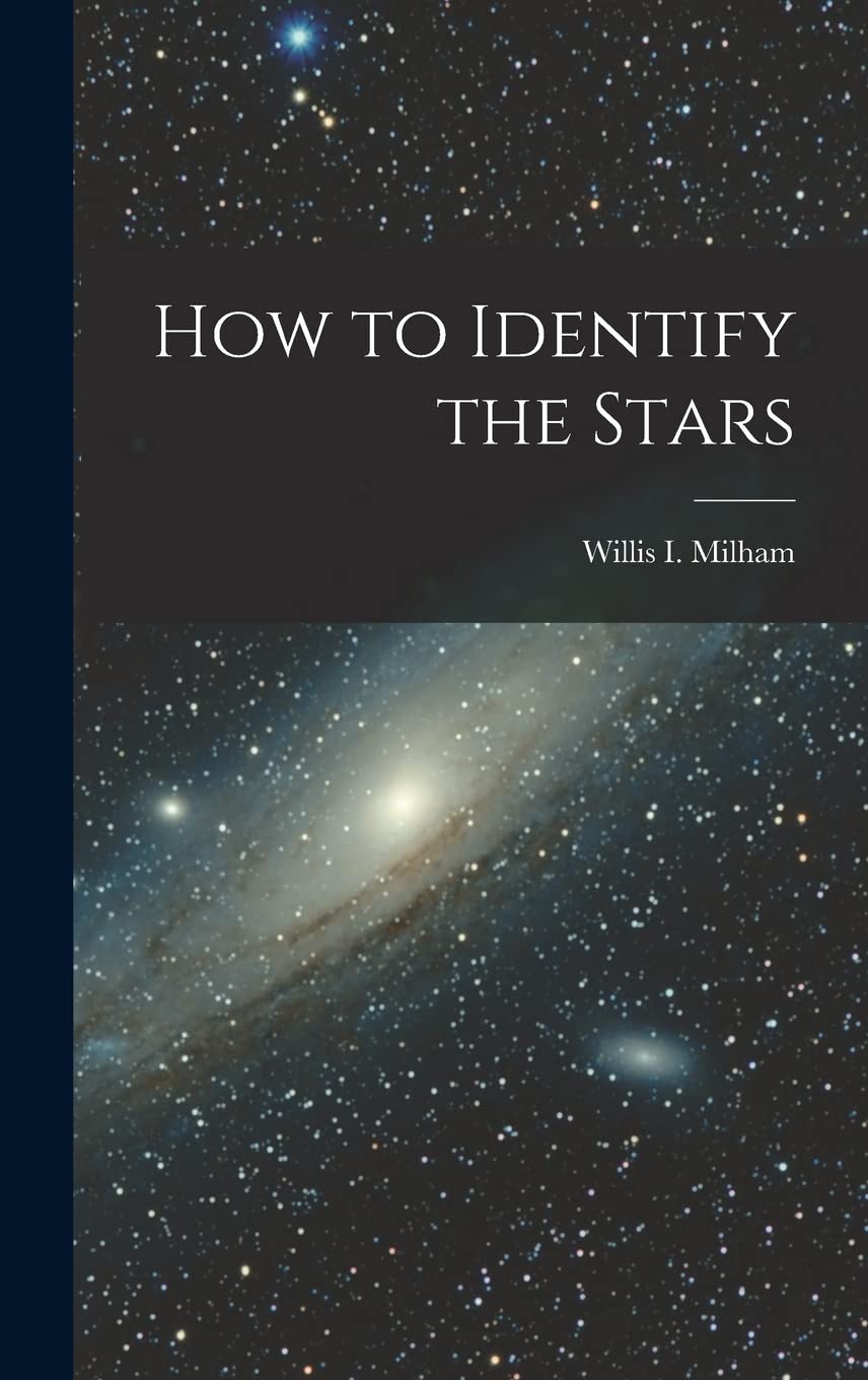 How to Identify the Stars: Milham, Willis I: 9781015571198: Amazon.com ...