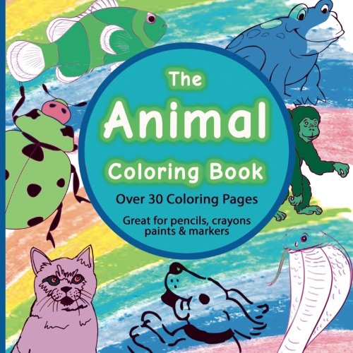 The Animal Coloring Book: Fun Coloring Book: Over 30 Animals To Color ...