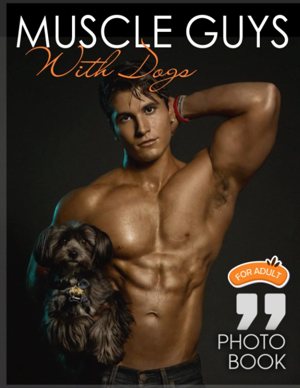 Muscle Guys With Dogs Photobook: Erotic Photo Book Of Muscle Guys With ...