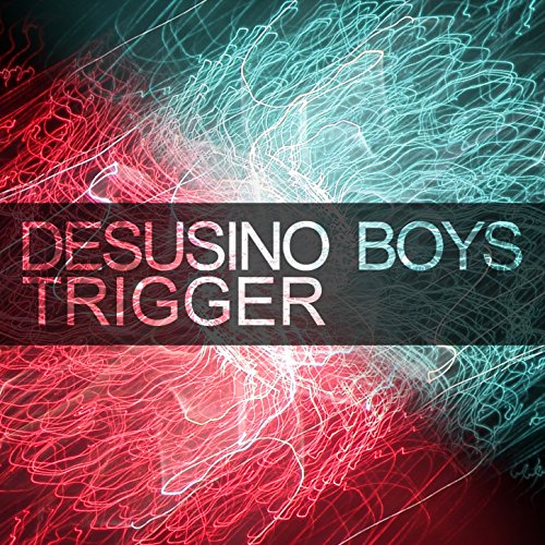 Amazon.com: Trigger : Desusino Boys: Digital Music