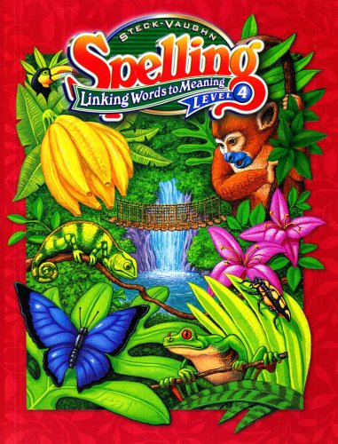 Spelling: Linking Words to Meaning Level 4 (Steck-vaughn Spelling ...