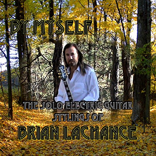 Amazon.com: By Myself - The Solo Electric Guitar Stylings of Brian ...
