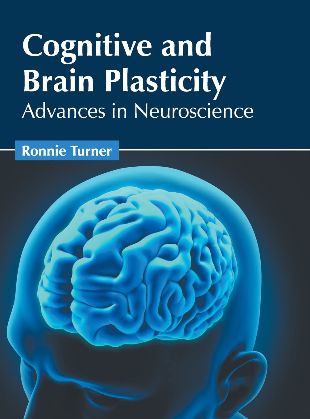 Cognitive and Brain Plasticity: Advances in Neuroscience: 9781639891160 ...