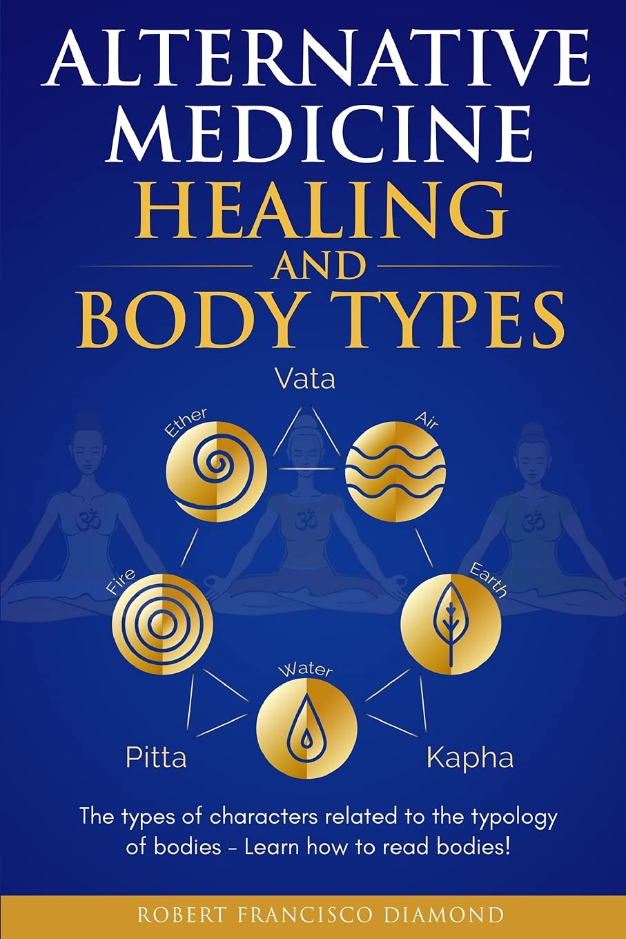 Buy Alternative Medicine Healing and Body Types: The types of ...