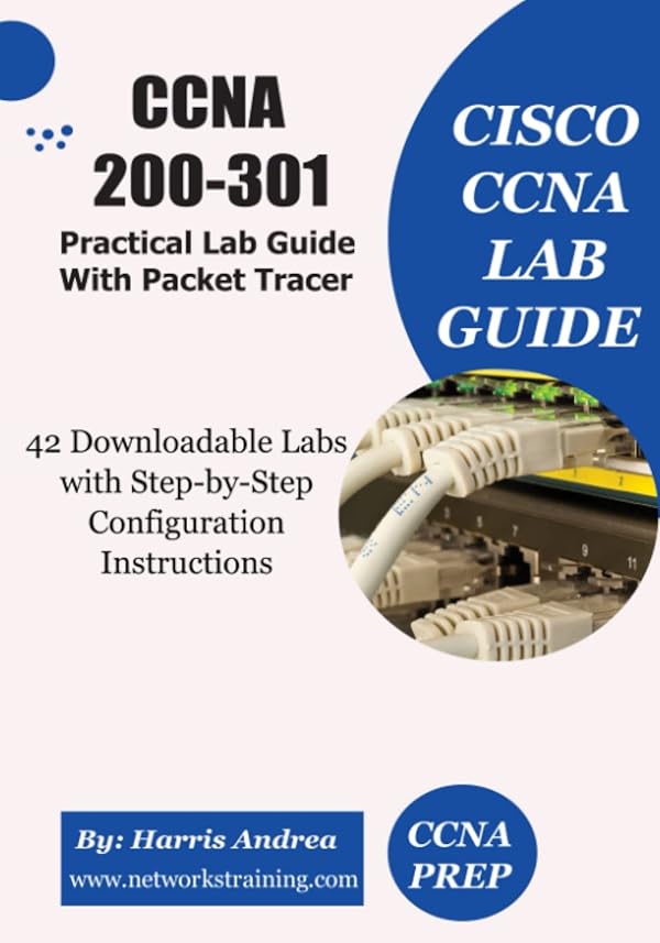 CCNA 200-301 Lab Guide Book with Packet Tracer Downloadable Labs: Step ...