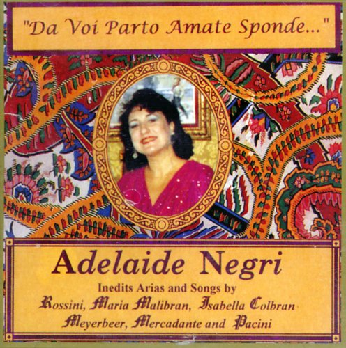 Rossini, Pacini, Maria Malibran, Isabella Colbran, Meyerbeer ...