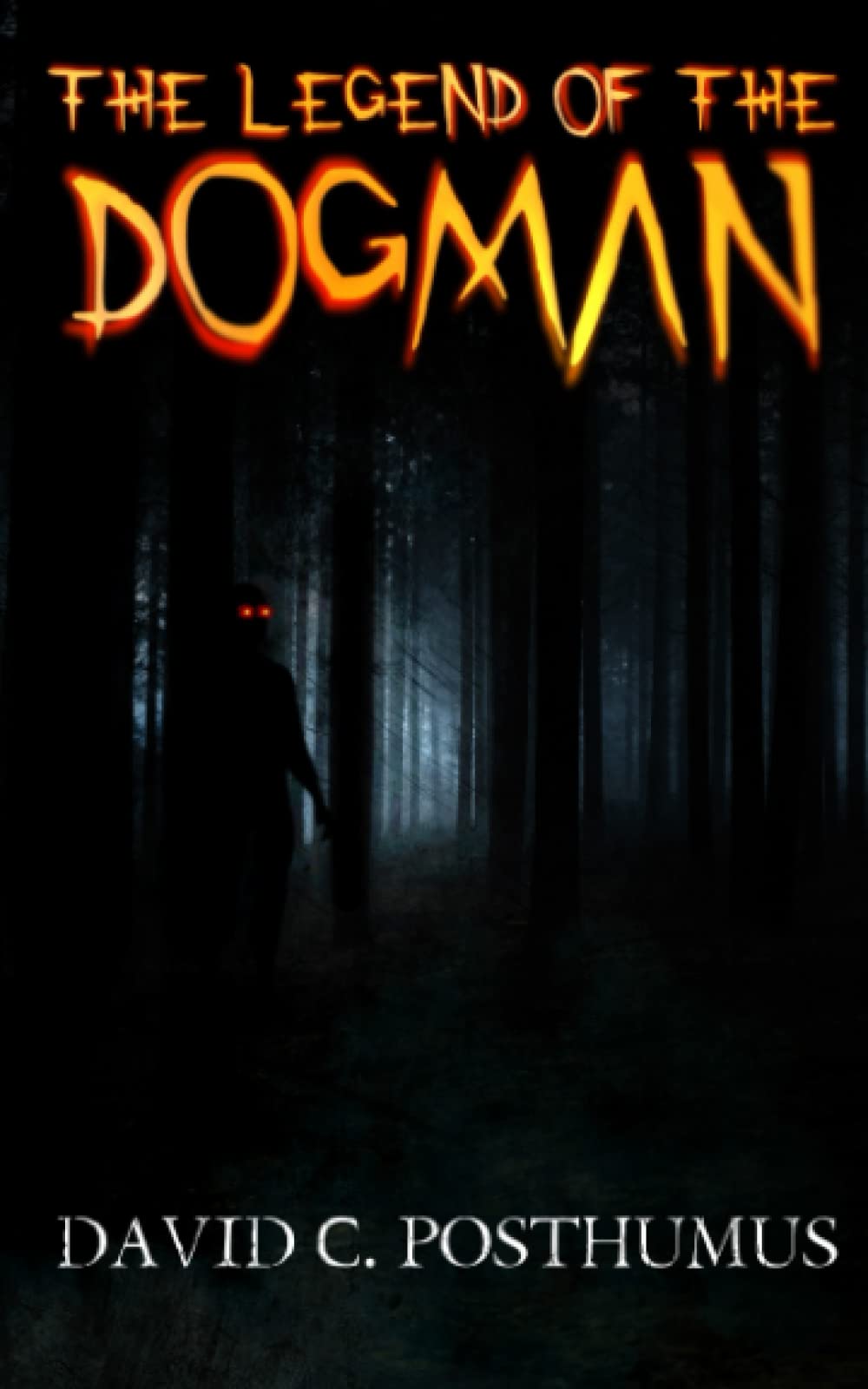 The Legend of the Dogman: Posthumus, David C.: 9781736586730: Amazon ...