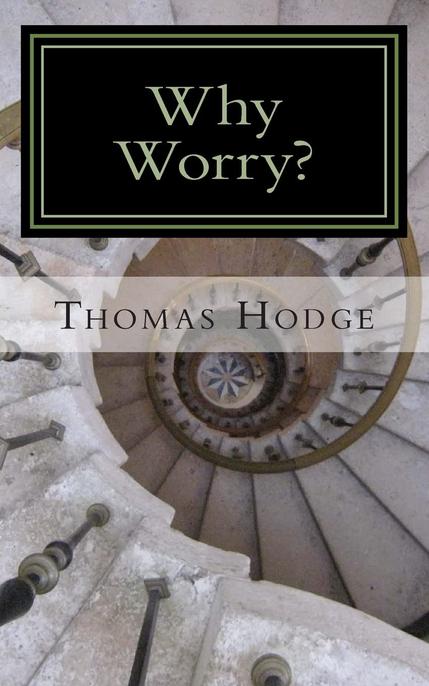 Why Worry?: A History of Anxiety Treatments: Hodge, Thomas ...