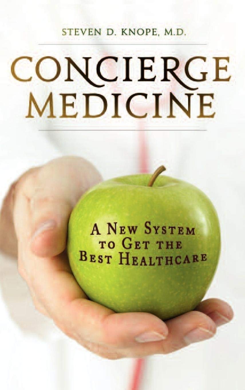 Concierge Medicine: A New System to Get the Best Healthcare ...