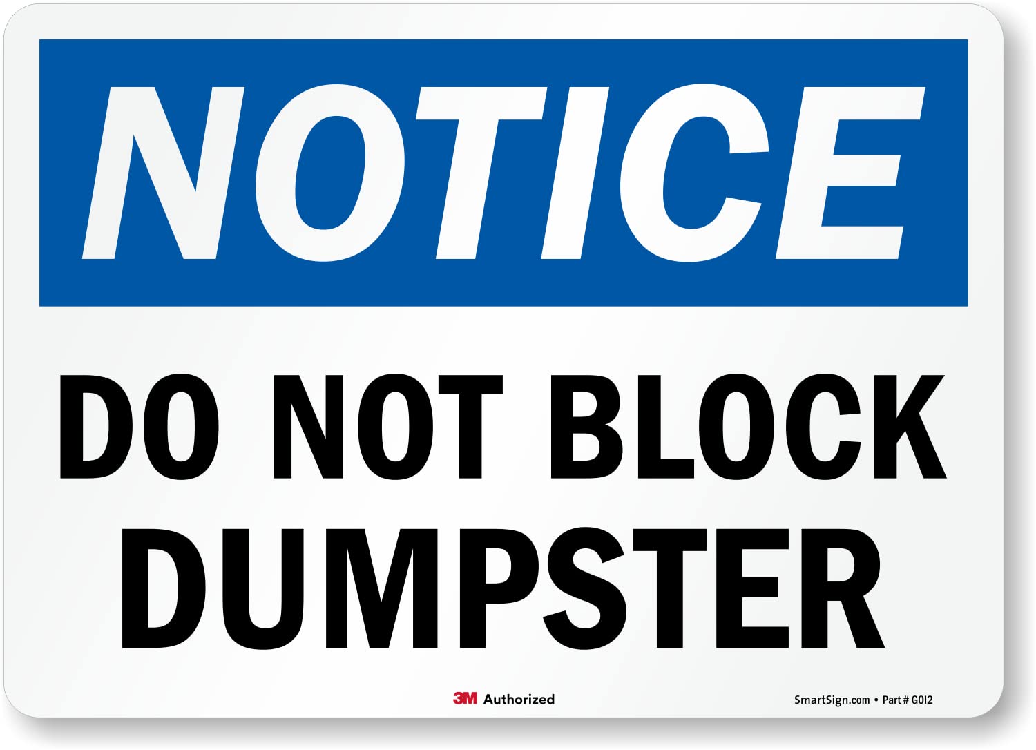 SmartSign 10 x 14 inch “Notice - Do Not Block Dumpster” Label, 5.5 mil ...