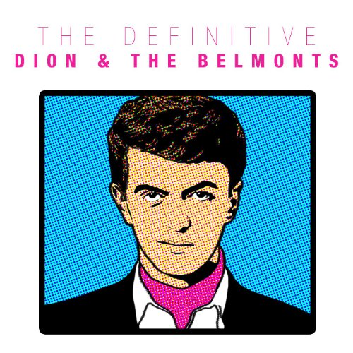 Play The Definitive Dion And The Belmonts: Dion De Mucci The Wanderer ...