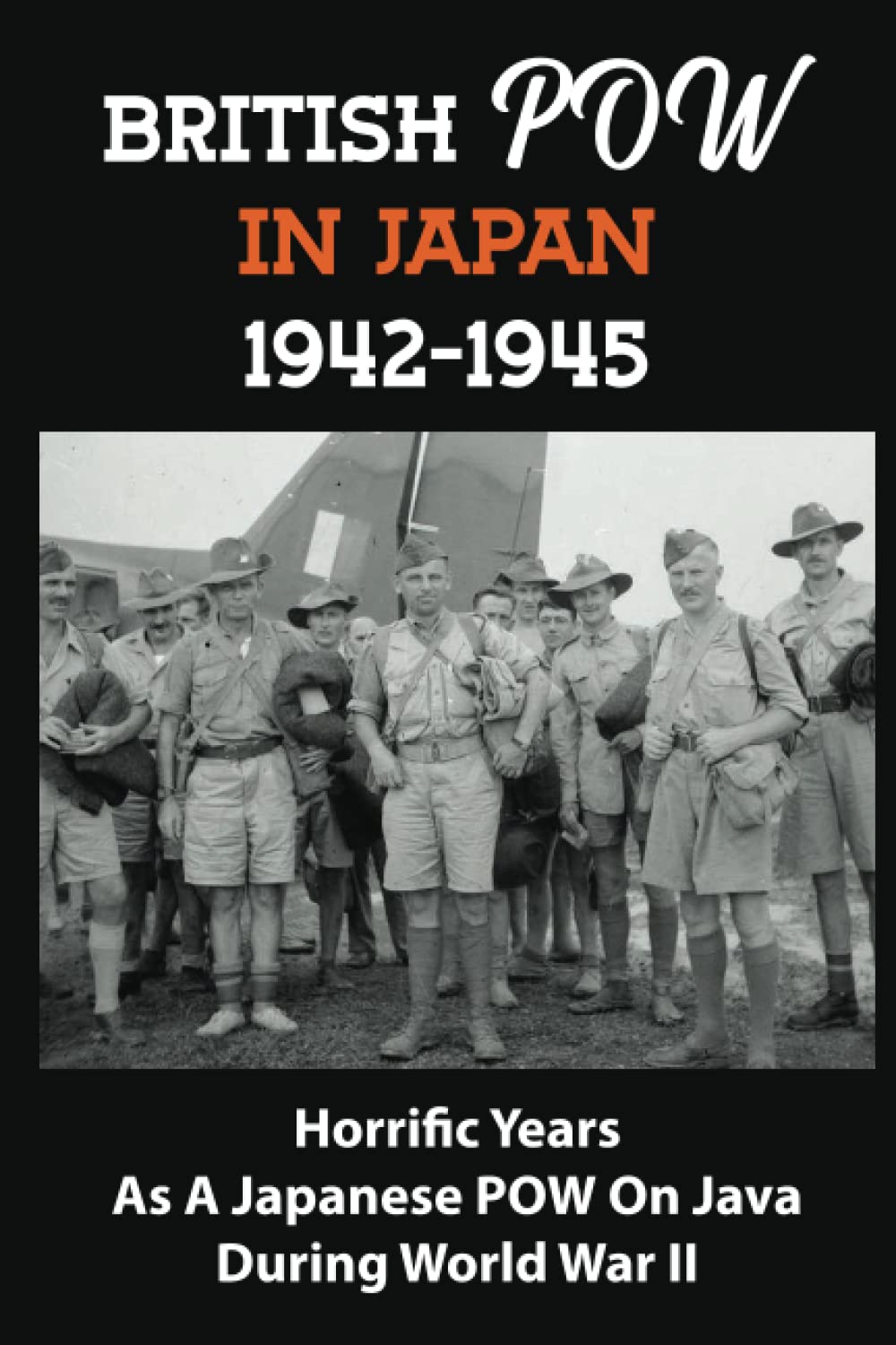 Buy British POW In Japan 1942-1945: Horrific Years As A Japanese POW On ...