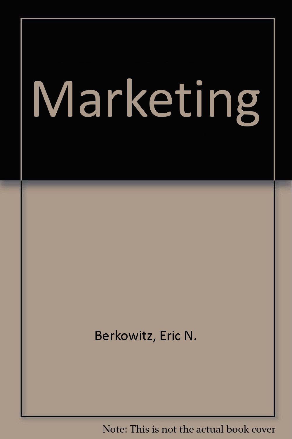 Marketing: Berkowitz, Eric N., Hartley, Steven W., Rudelius, William ...