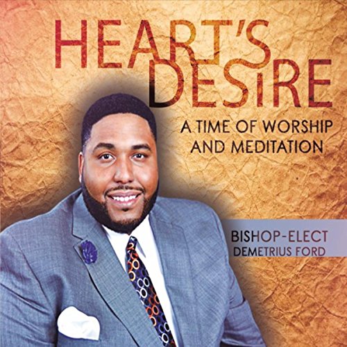Play Heart's Desire by Bishop Elect Demetrius Ford on Amazon Music