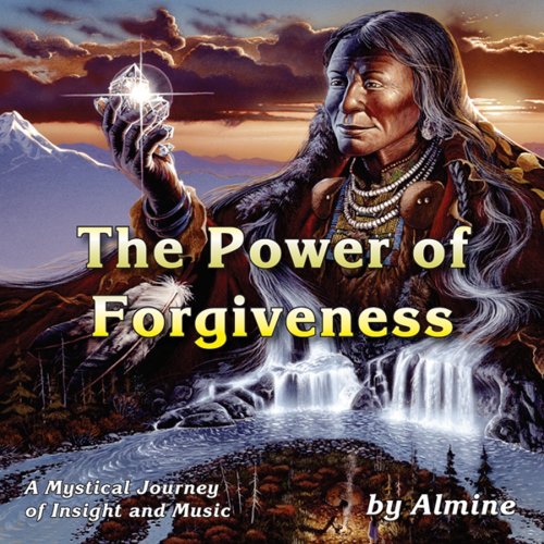 The Power of Forgiveness: Almine: 9780972433174: Amazon.com: Books