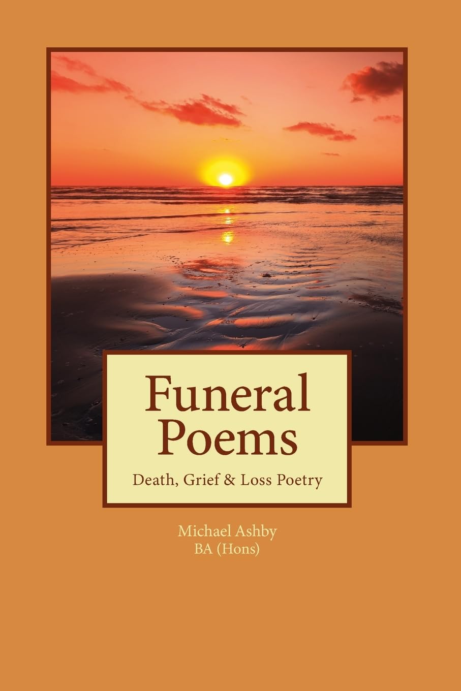 Amazon.com: Funeral Poems: Death, Grief & Loss Poetry (Michael Ashby ...