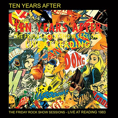 The Friday Rock Show Sessions - Live at Reading 1983 by Ten Years After ...