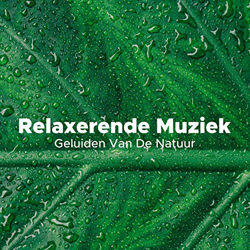 Play Relaxerende Muziek - Geluiden Van De Natuur by Rustgevende Muziek ...