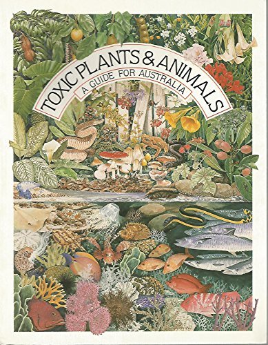 Toxic plants & animals: A guide for Australia: Jeanette Covacevich ...