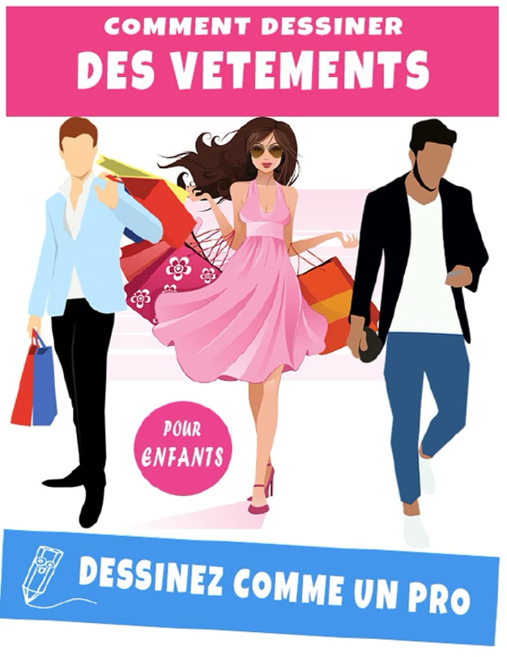 Buy Comment Dessiner Des vêtements pour Enfants: Apprenez à Dessiner ...
