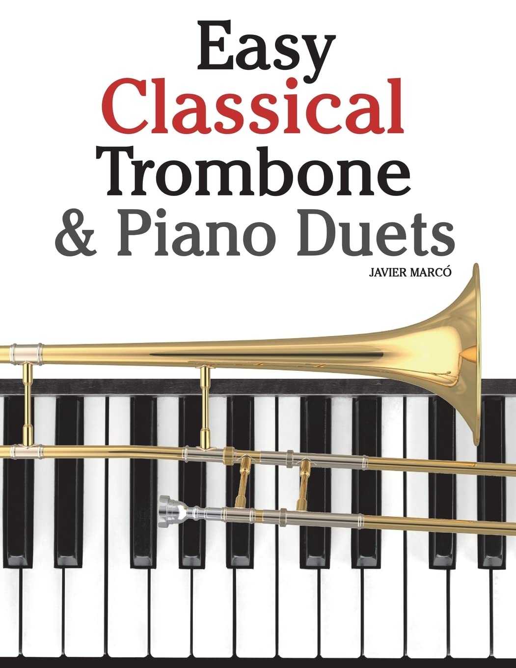 Amazon.com: Easy Classical Trombone & Piano Duets: Featuring music of ...