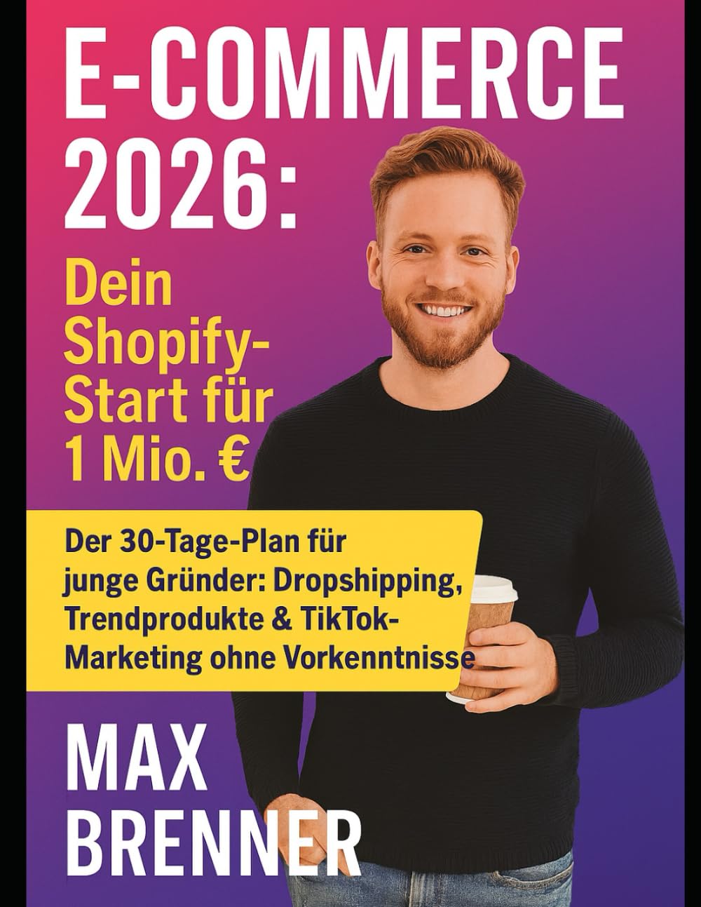 Amazon.com: E-Commerce 2026: Dein Shopify-Start für 1 Mio. € Umsatz ...