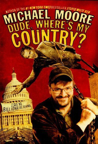 Dude, Where's My Country?: Michael Moore: 9781417666720: Amazon.com: Books