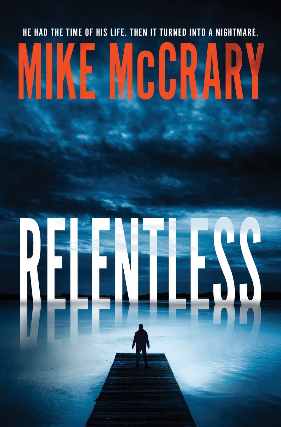 Relentless: McCrary, Mike: 9781983297687: Amazon.com: Books