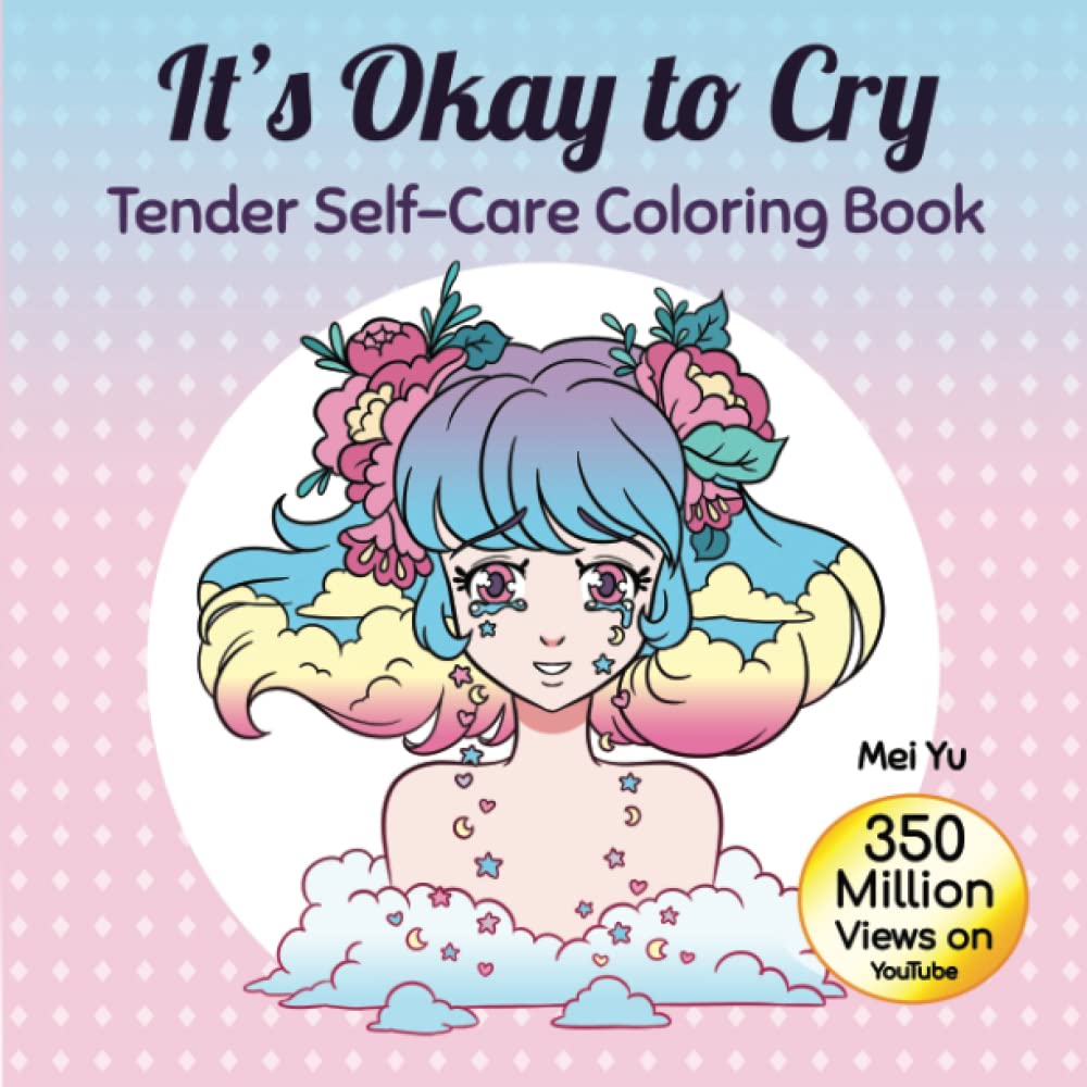 Amazon.com: It's Okay to Cry: Tender Self-Care Coloring Book: Soothing ...