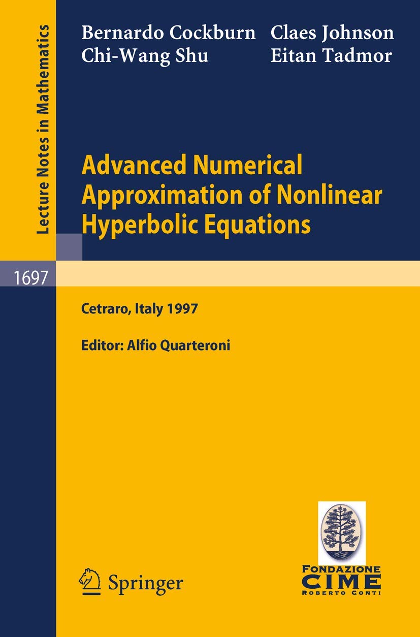 Advanced Numerical Approximation Of Nonlinear Hyperbolic Equations Lectures Given At The 2nd