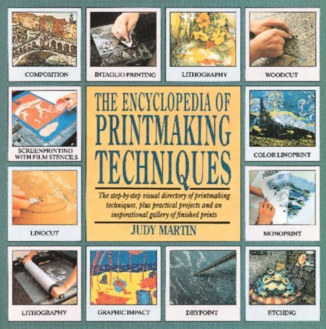 The Encyclopedia of Printmaking Techniques: Martin, Judy: 9781561382101 ...