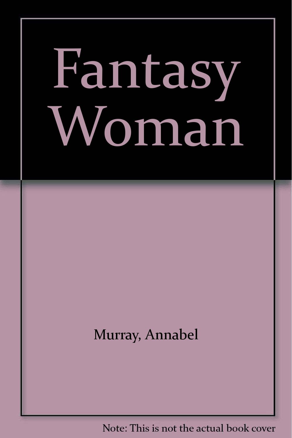 Fantasy Woman: Annabel Murray: 9780263111798: Amazon.com: Books