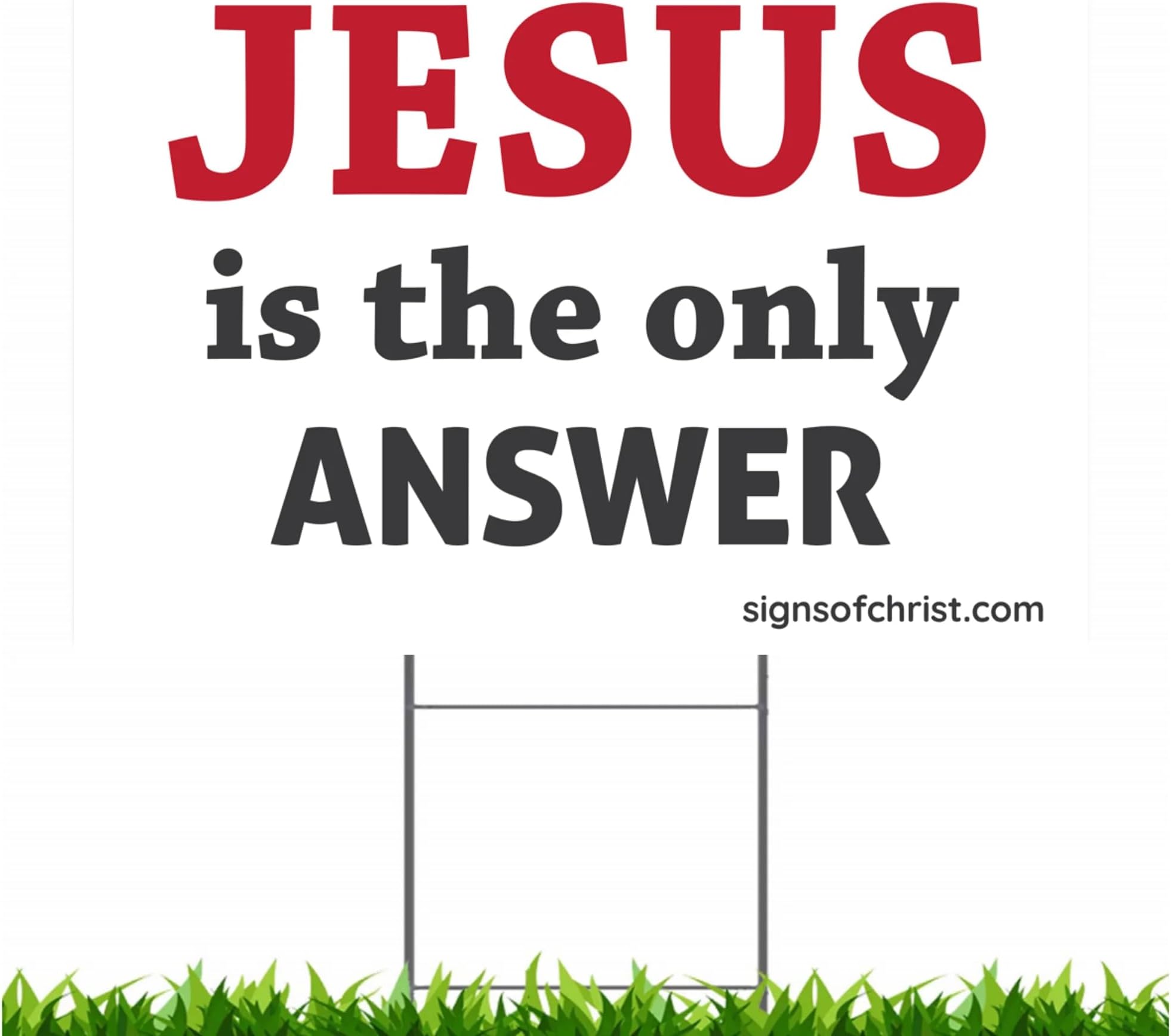 Amazon.com : Signs of Christ - Jesus is The ONLY Answer Yard Sign 18x24 ...