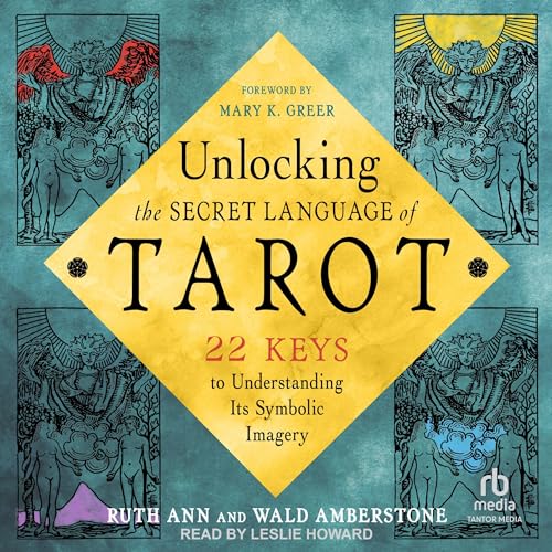 Amazon.com: Unlocking the Secret Language of Tarot: 22 Keys to Understanding Its Symbolic ...